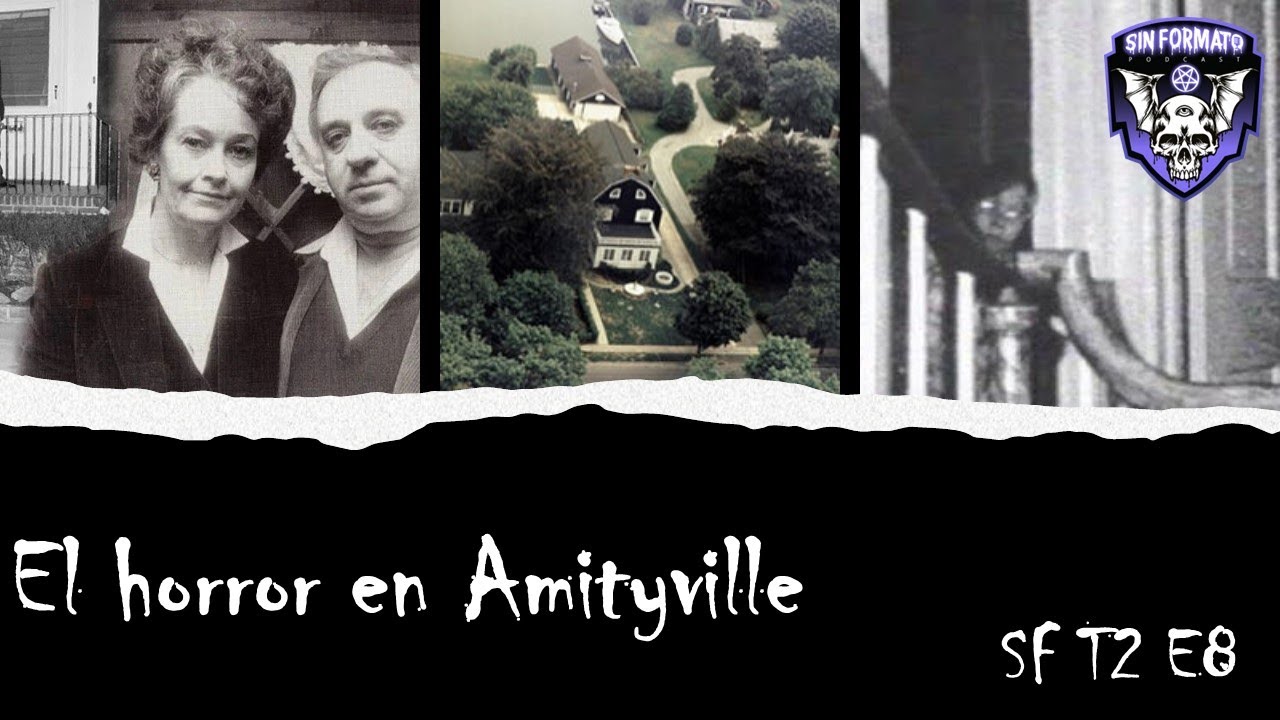 Sin Formato #27 El horror en Amityville T2 E8 - YouTube