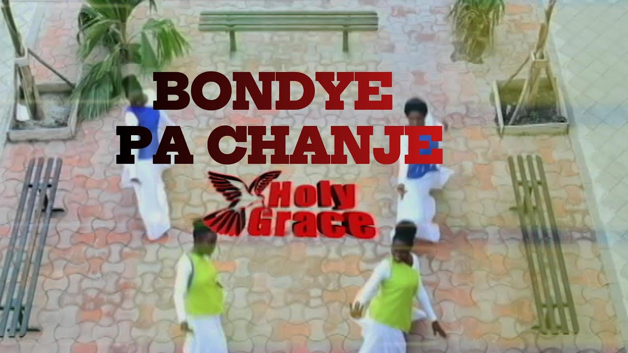 HOLY GRACE - Bondye pa chanje / Video official - YouTube