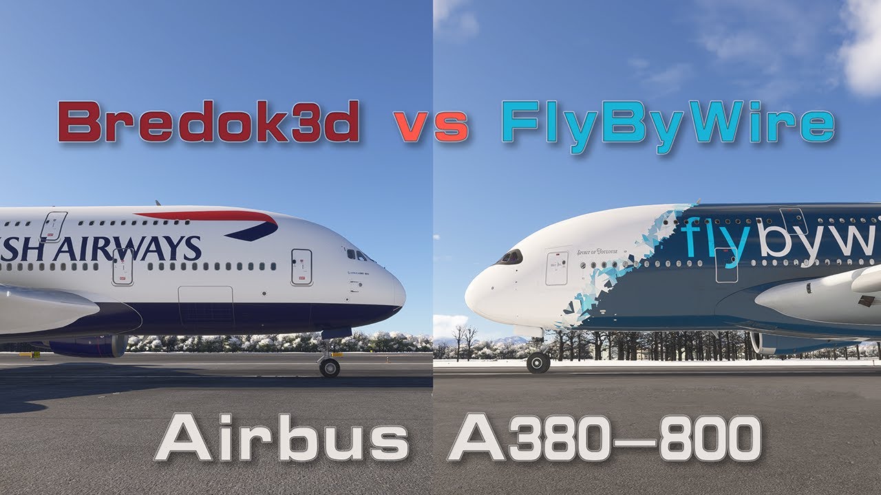 空客 A380-800 Bredok3d vs FlyByWire 两款380机模对比 - YouTube