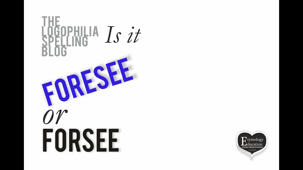 How to Spell Video: forsee or foresee? - YouTube