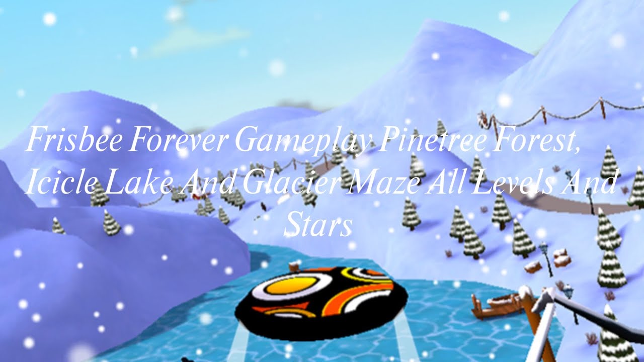 Frisbee Forever Gameplay Pinetree Forest, Icicle Lake And Glacier Maze ...