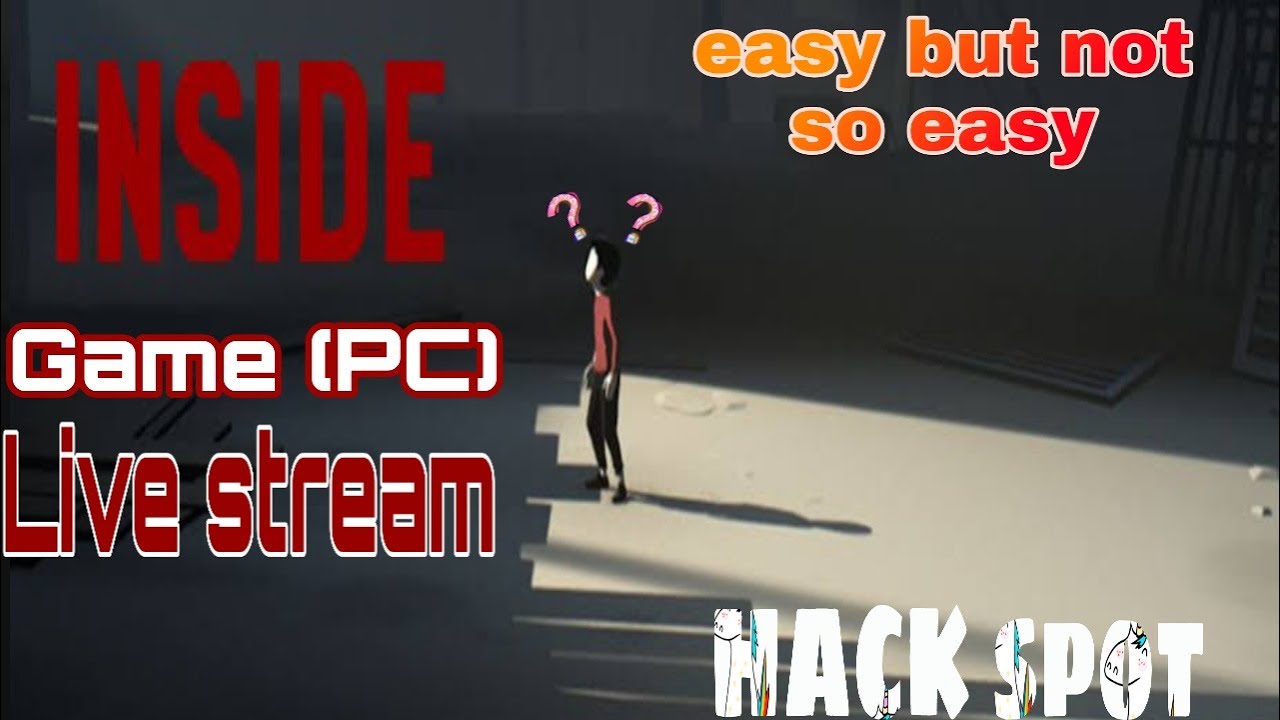 INSIDE GAME LIVE / Mind game / livestream / [PC] INSIDE #1 Gone wrong ...