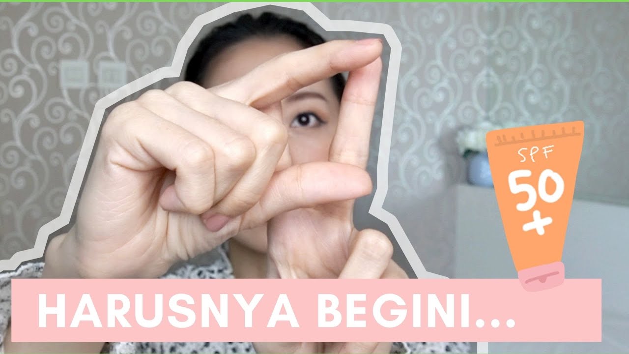 13 CARA PAKAI SUNSCREEN YANG BENAR | SUNSCREEN 101 - PART 2 - YouTube