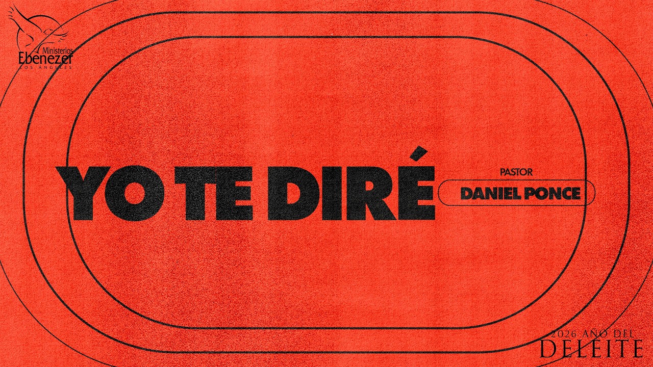 YO TE DIRÉ - PASTOR DANIEL PONCE - DOMINGO, 15 DE FEBRERO DEL 2026 AM ...