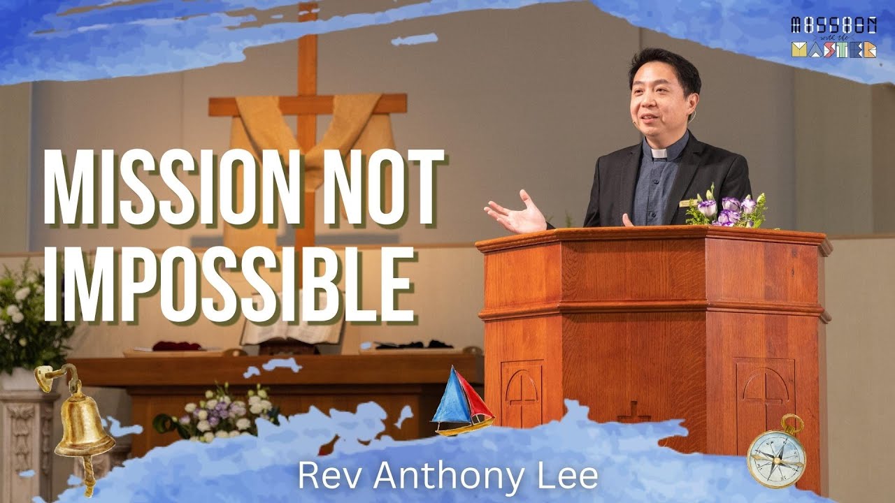 "Mission Not Impossible" Sermon by Rev Anthony Lee - YouTube