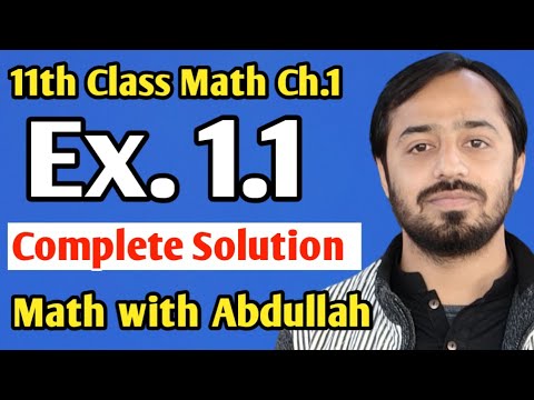Exercise 1.1 complete solution | 11th Class Math Ch 1 | Inter Part 1 Math | Math with Abdullah ...