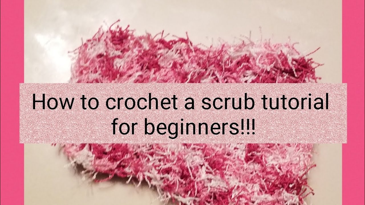 How to Crochet scrub Tutorial For Beginners - YouTube