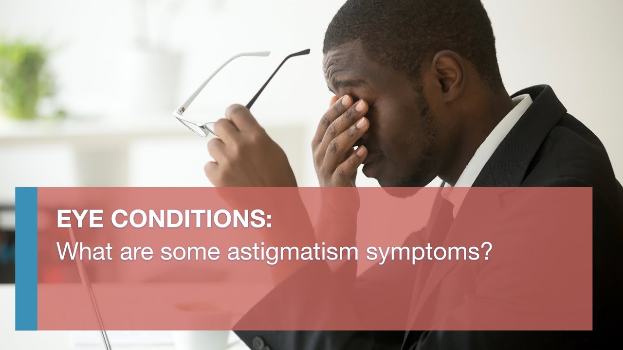 What are some astigmatism symptoms? - YouTube