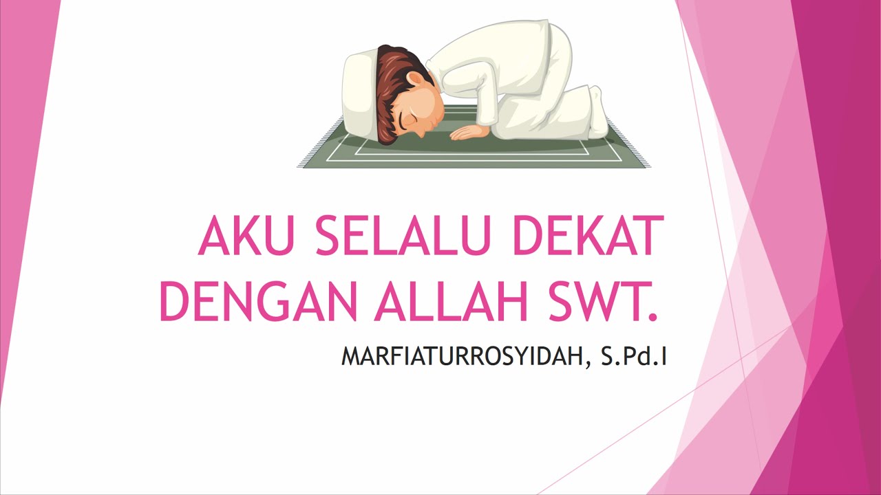 AKU SELALU DEKAT DENGAN ALLAH SWT - MARFIATURROSYIDAH - YouTube