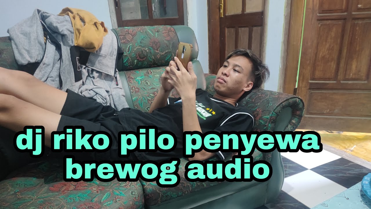penyewa brewog audio dj riko pilo - YouTube