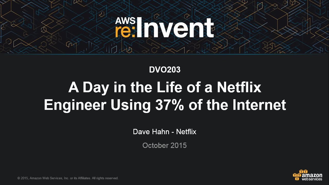 AWS re:Invent 2015: A Day in the Life of a Netflix Engineer (DVO203 ...