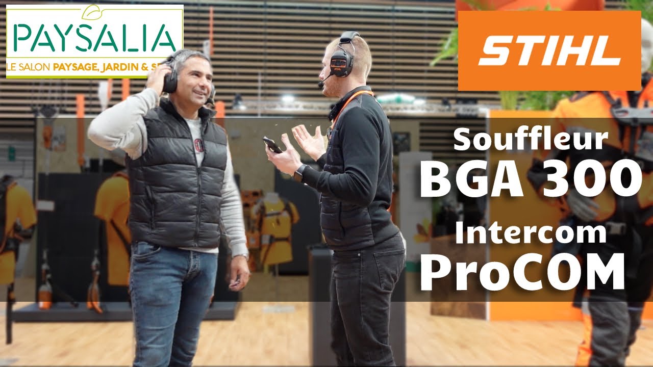 PAYSALIA #2 / STIHL - Souffleur à batterie BGA 300 & ADVANCE ProCOM Solution de Communication ...