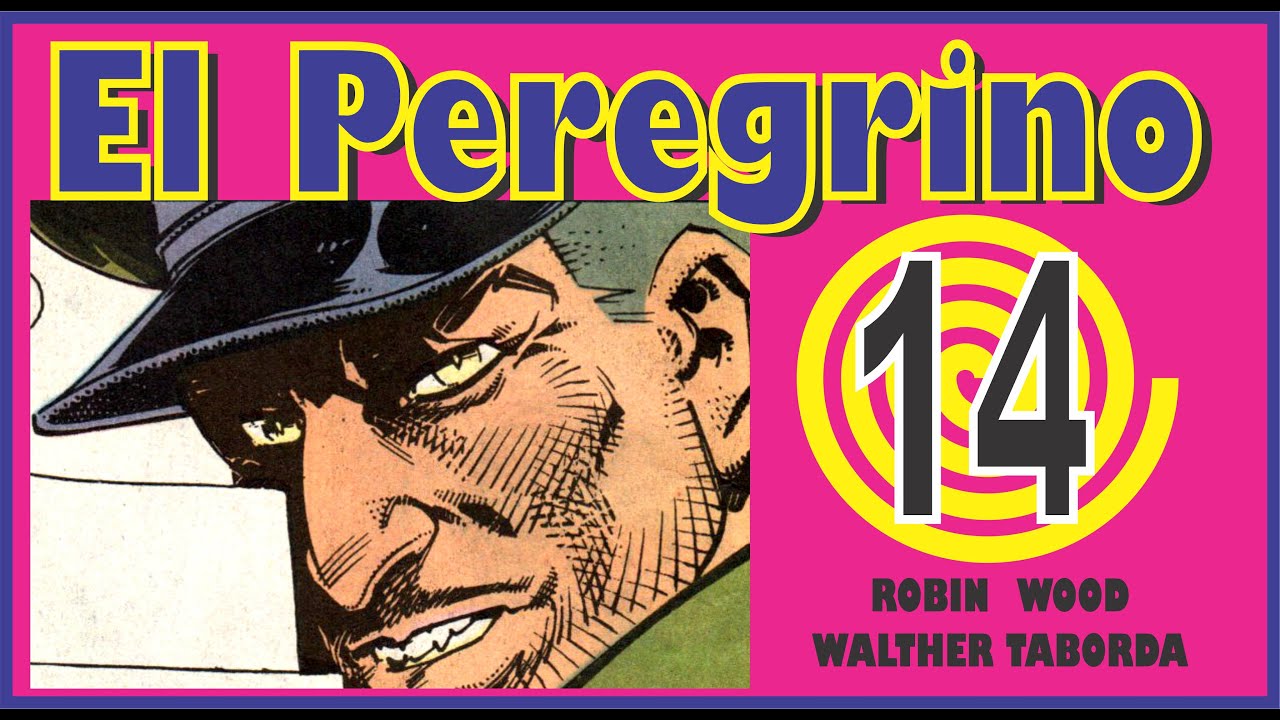 EL PEREGRINO 14 ( ROBIN WOOD - WALTHER TABORDA) - YouTube