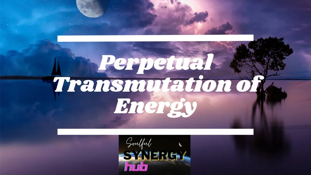 Your Power Within: Understanding the Perpetual Transmutation of Energy ...