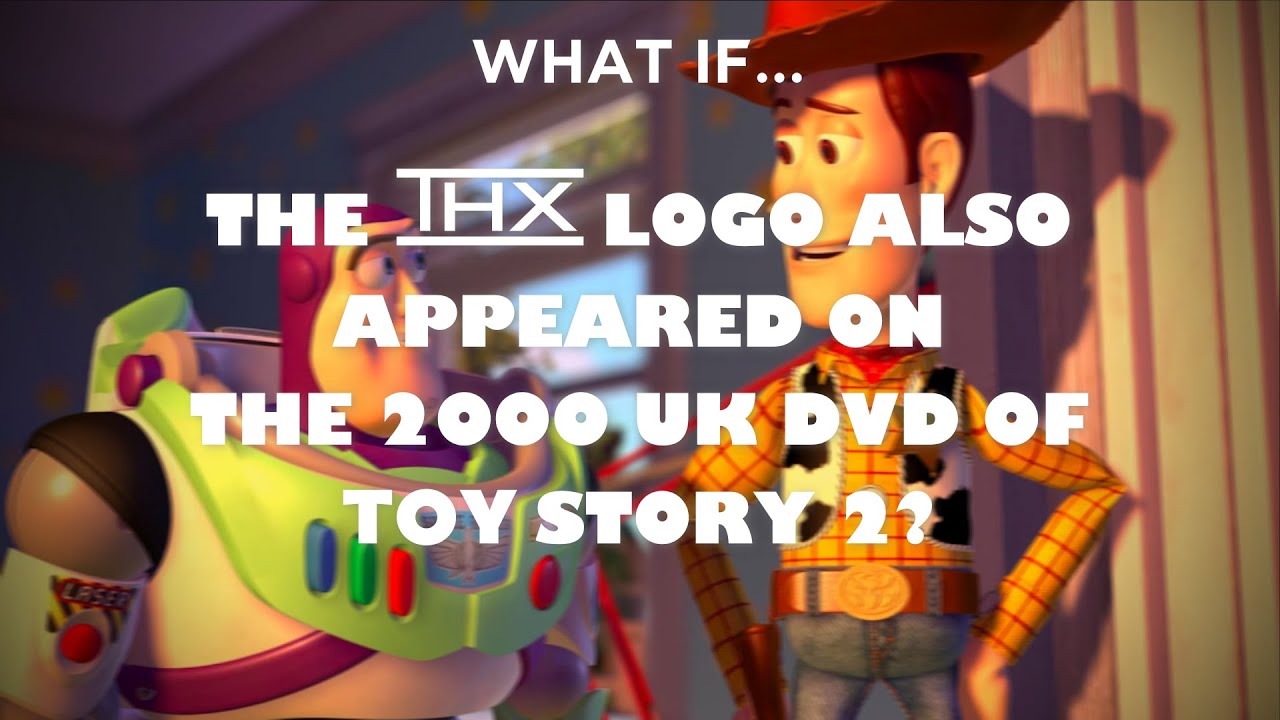 What if... the THX logo ALSO appeared on the 2000 DVD of Toy Story 2 ...