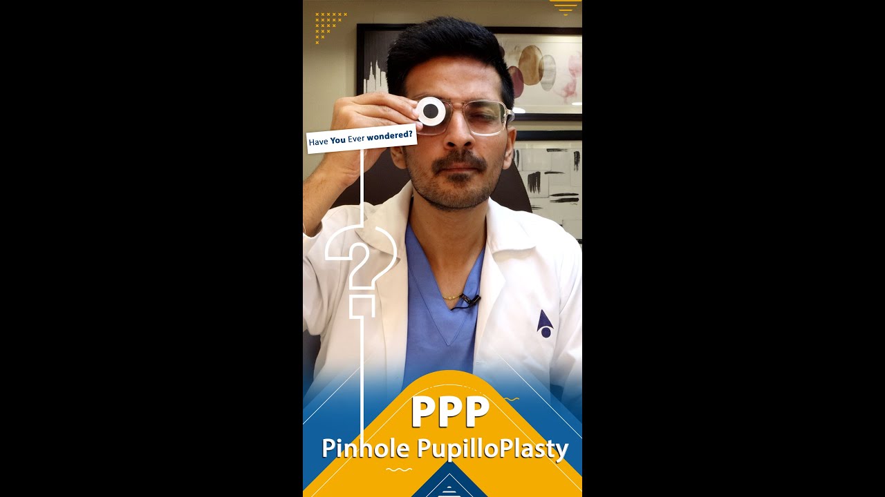 The Magic of Pinhole Pupilloplasty Explained by Dr Arnav | Dr Agarwals ...