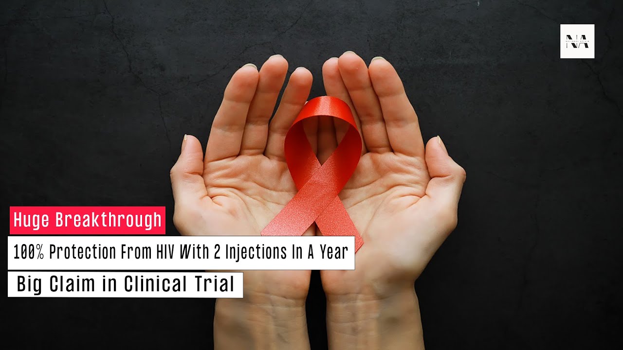 Breakthrough HIV Treatment: New Injection Twice A Year 100% Effective ...