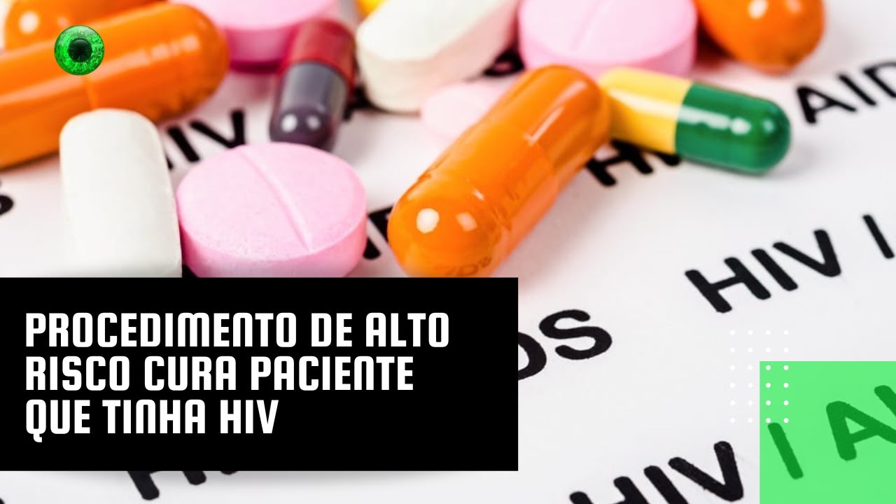 Procedimento de alto risco cura paciente que tinha HIV - YouTube
