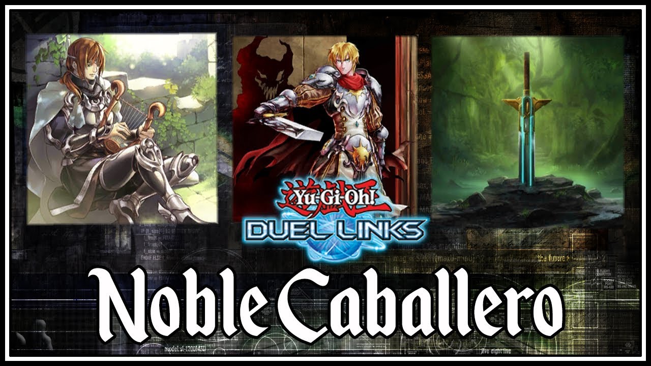 Deck Noble Caballero & Armas Nobles - Yu-Gi-Oh! Duel Links - YouTube