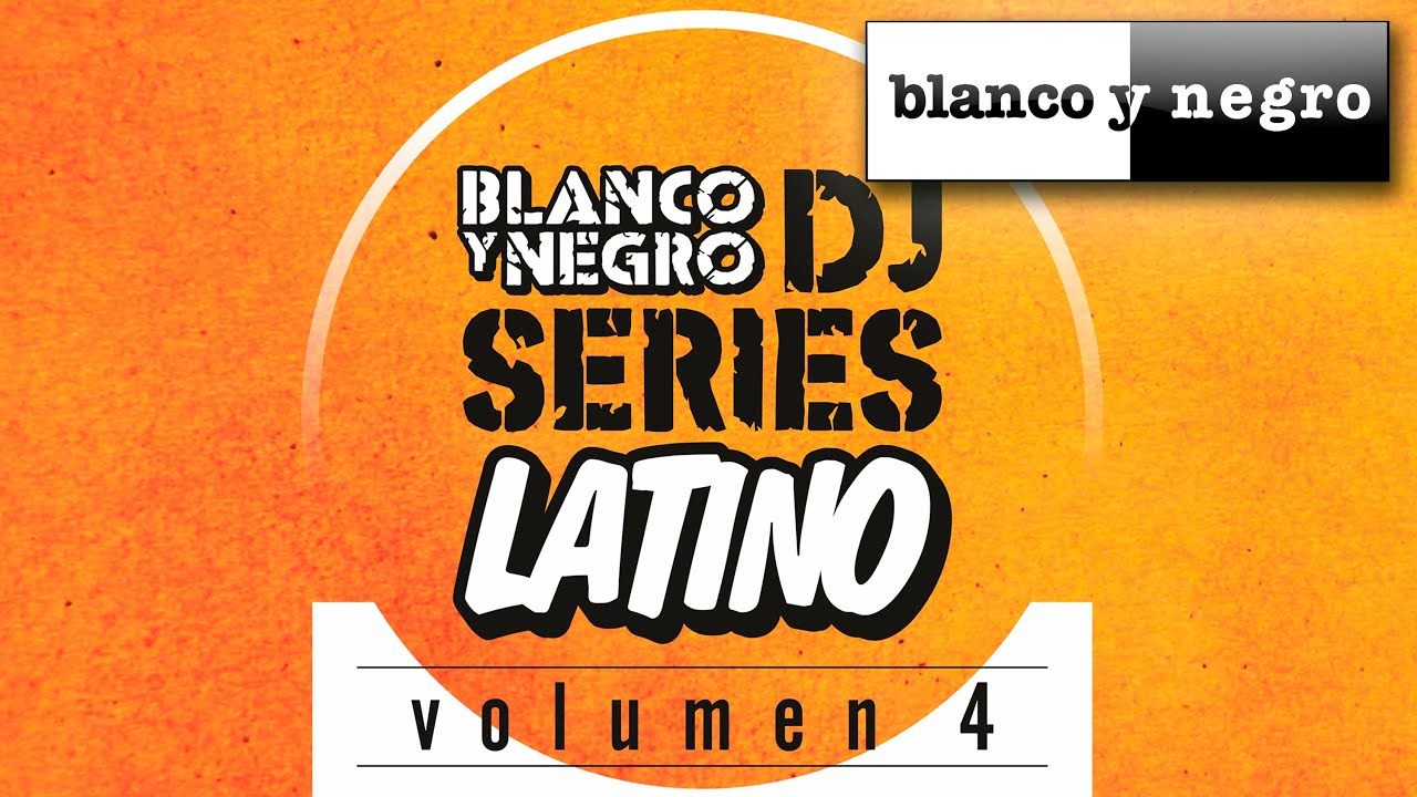 Blanco y Negro DJ Series Latino Vol. 4 (Caribe Mix Edition) Official ...