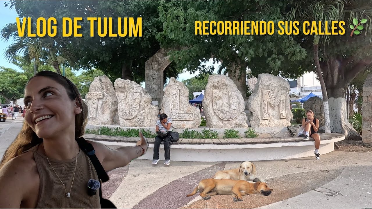 Vlog de Tulum | Recorriendo sus calles 🌿 - YouTube