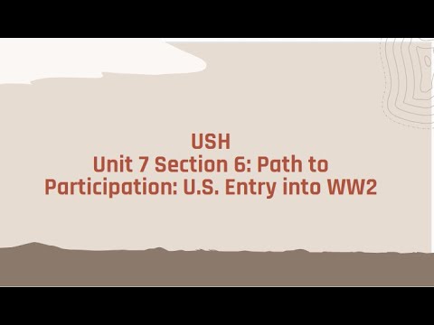 USH Unit7Section6 Path to Participation U S Entry into WW2 - YouTube