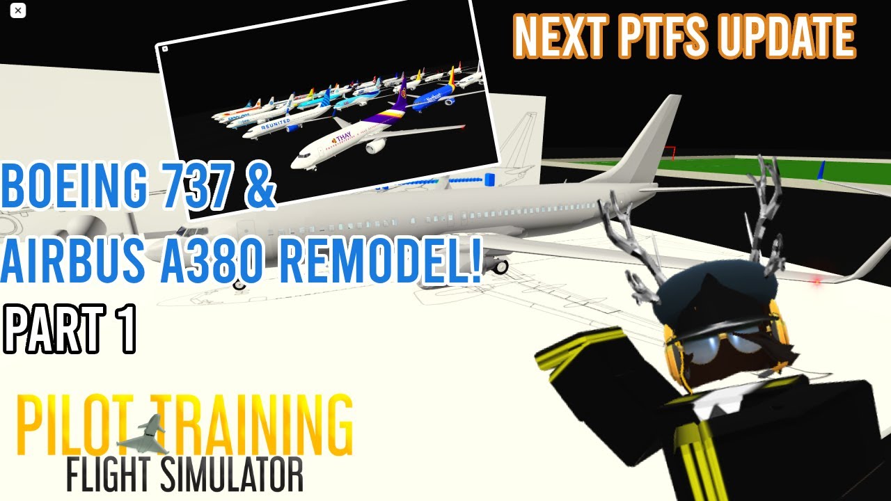 The Next PTFS Update | Boeing 737 & Airbus A380 REMODEL!!! | PART 1 ...