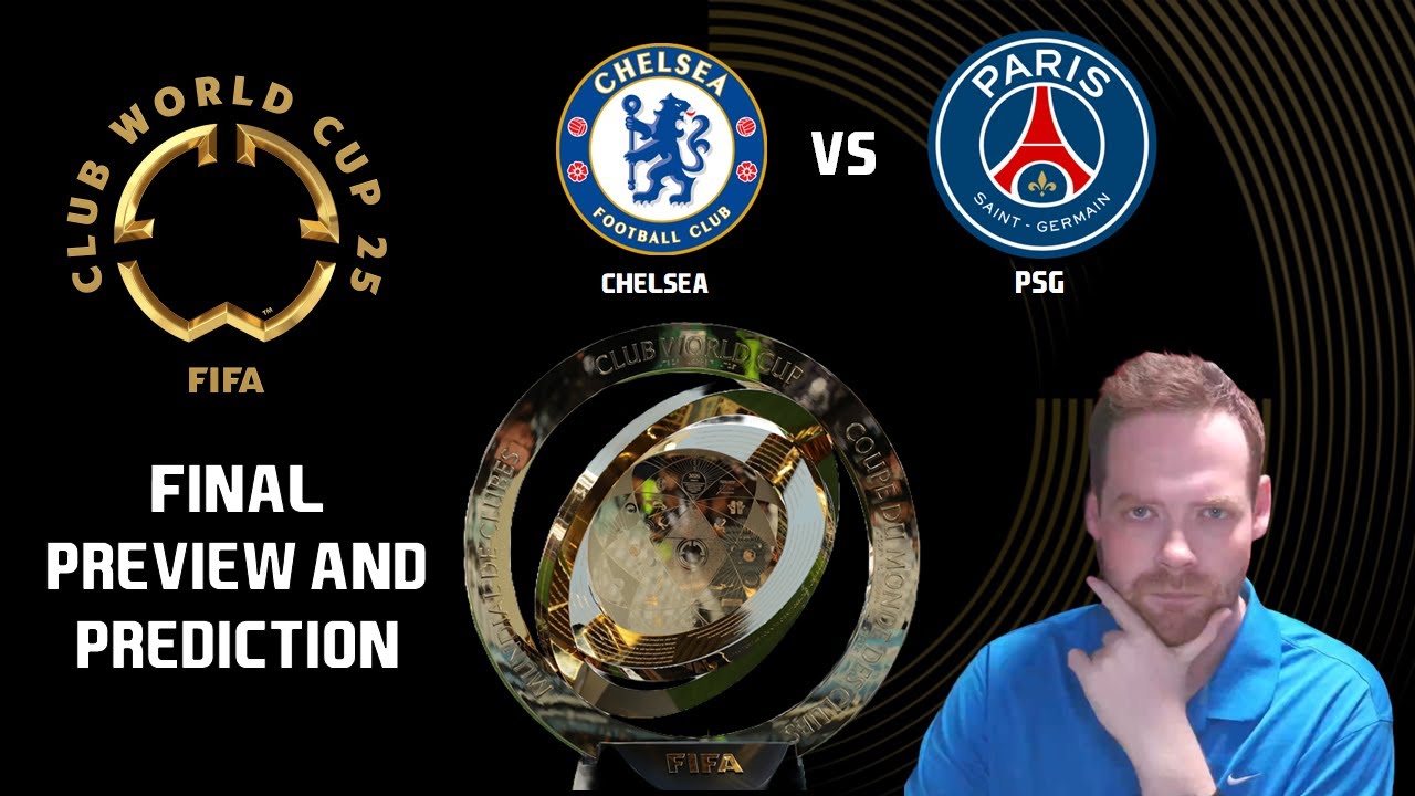 My Fifa Club World Cup Final Preview and Prediction! Chelsea vs PSG ...
