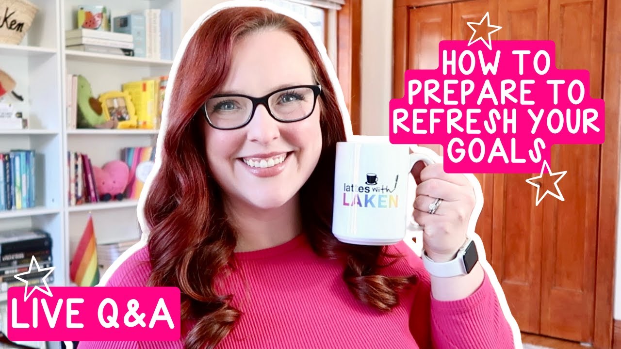 PREPARING TO REFRESH YOUR GOALS | LATTES WITH LAKEN - YouTube