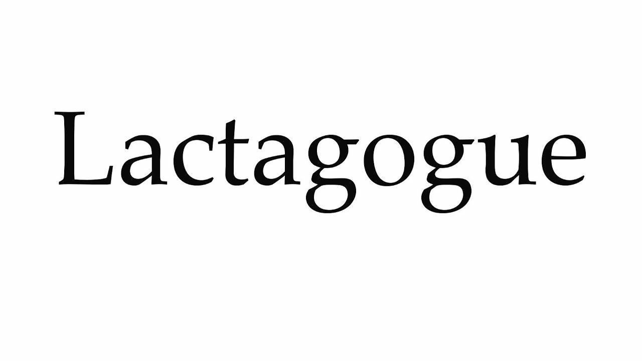 How to Pronounce Lactagogue - YouTube