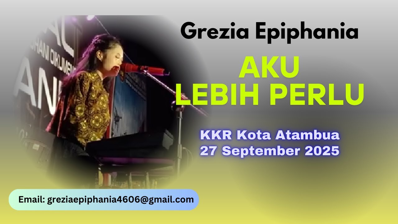 AKU LEBIH PERLU - Grezia Epiphania #greziaepiphania (Pelayanan Di Kota ...