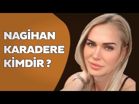 Nagehan Karadere Kimdir ve Nerelidir ?