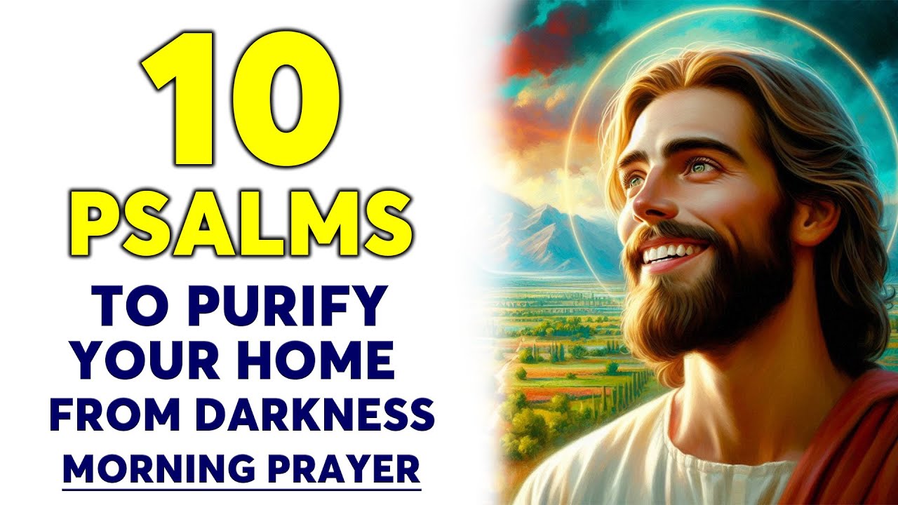 𝟏𝟎 𝐁𝐄𝐒𝐓 𝐏𝐒𝐀𝐋𝐌𝐒 𝐓𝐎 𝐏𝐔𝐑𝐈𝐅𝐘 𝐘𝐎𝐔𝐑 𝐇𝐎𝐔𝐒𝐄 𝐅𝐑𝐎𝐌 𝐃𝐀𝐑𝐊𝐍𝐄𝐒𝐒 ( God ) - YouTube