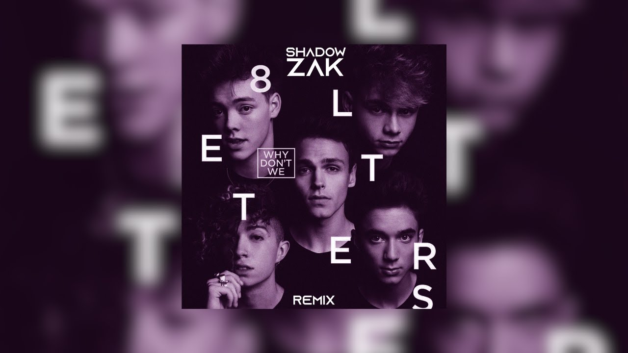 8 Letters - Why Don't We (Shadow Zak Remix) - YouTube