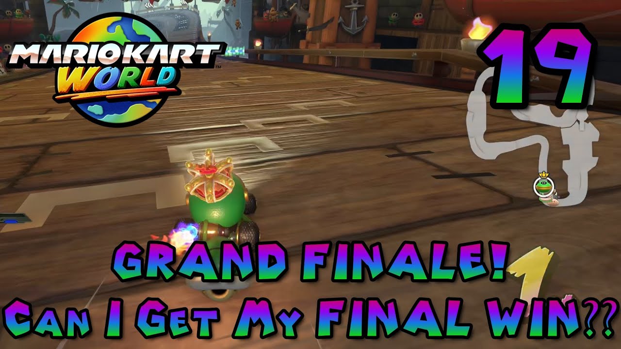 GRAND FINALE! Can I End WITH A WIN?!? Part 19: Mario Kart World ...