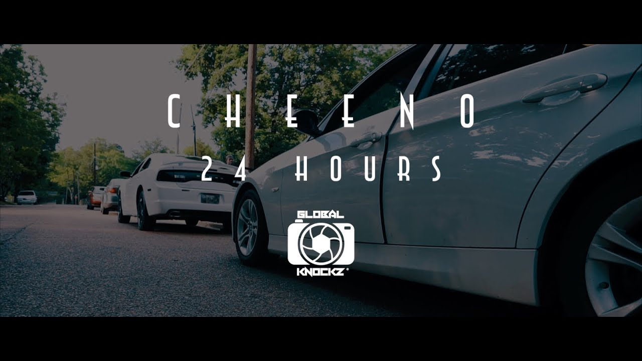 Cheeno - “24 Hours” | Official Video| Directed By Global Knockz - YouTube