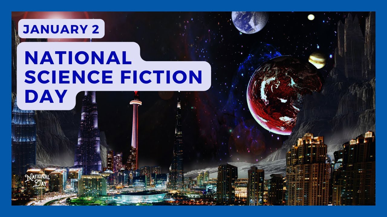 NATIONAL SCIENCE FICTION DAY - January 2 - YouTube
