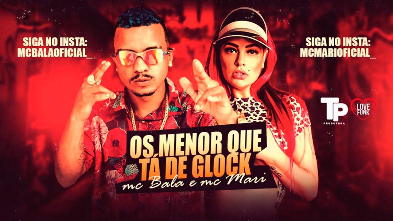 MC BALA E MC MARI - OS MENOR QUE TÁ DE GLOCK - REMIX BREGA FUNK - YouTube