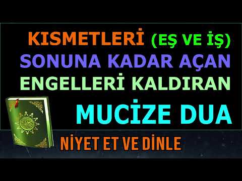 Kısmetleri (İŞ VE EŞ) Sonuna Kadar Açan Engelleri Kaldıran Mucize Dua