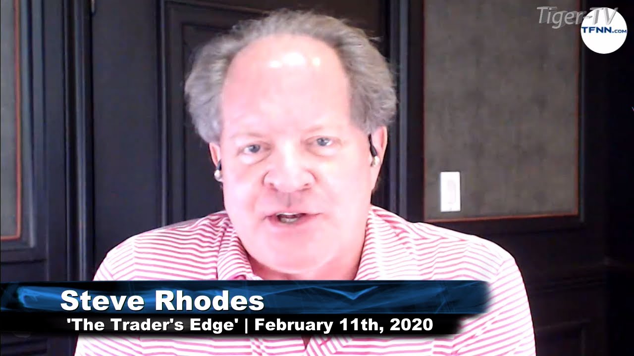 February 11th, The Trader's Edge with Steve Rhodes on TFNN - 2020 - YouTube