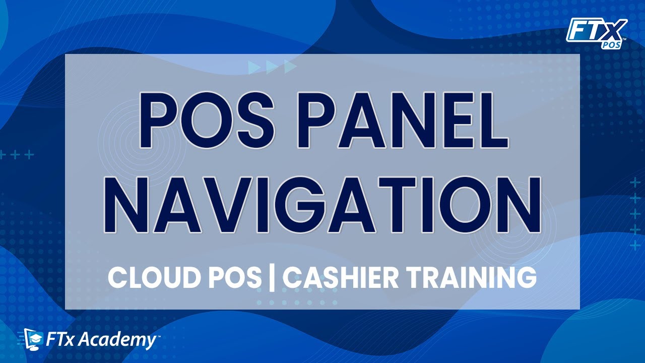 How to Navigate the POS Panels (FTx POS Training) - YouTube