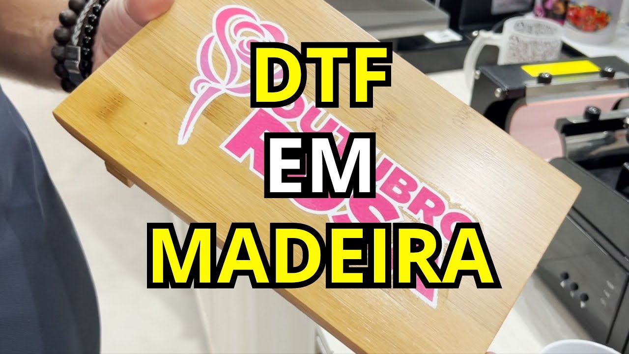 APLICAÇÃO DE DTF TEXTIL EM MADEIRA - YouTube