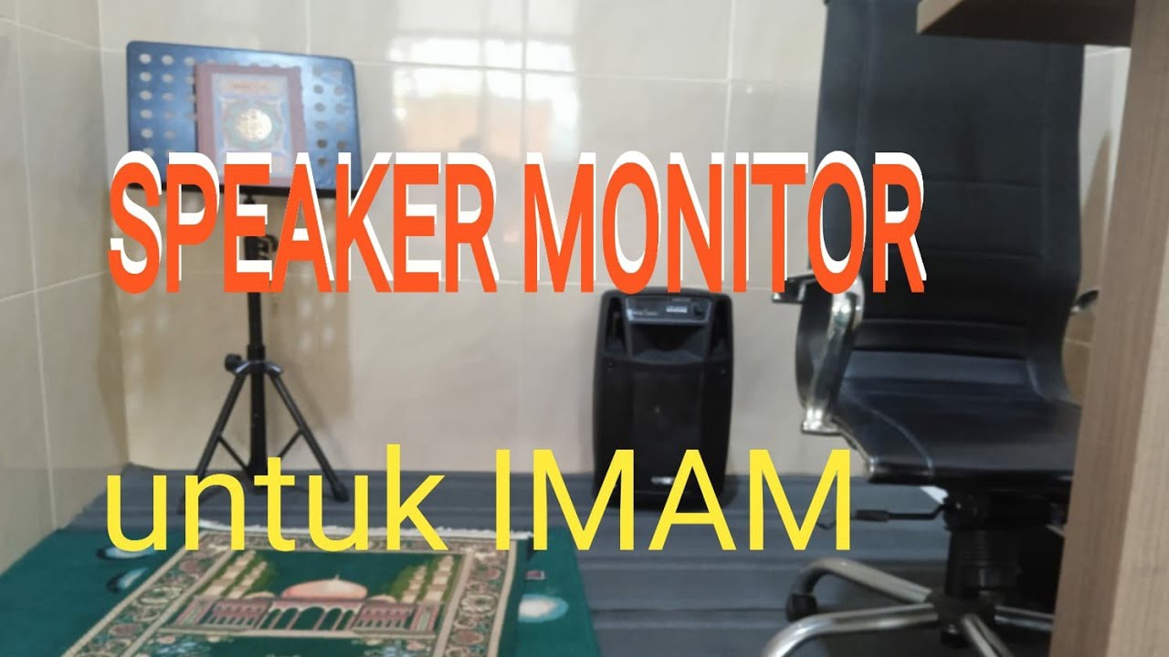 Speaker monitor untuk Imam masjid - YouTube