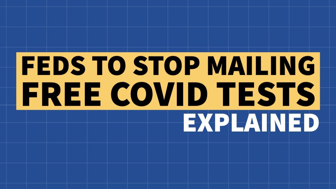 Feds to Stop Mailing Free, At-Home COVID Tests - YouTube