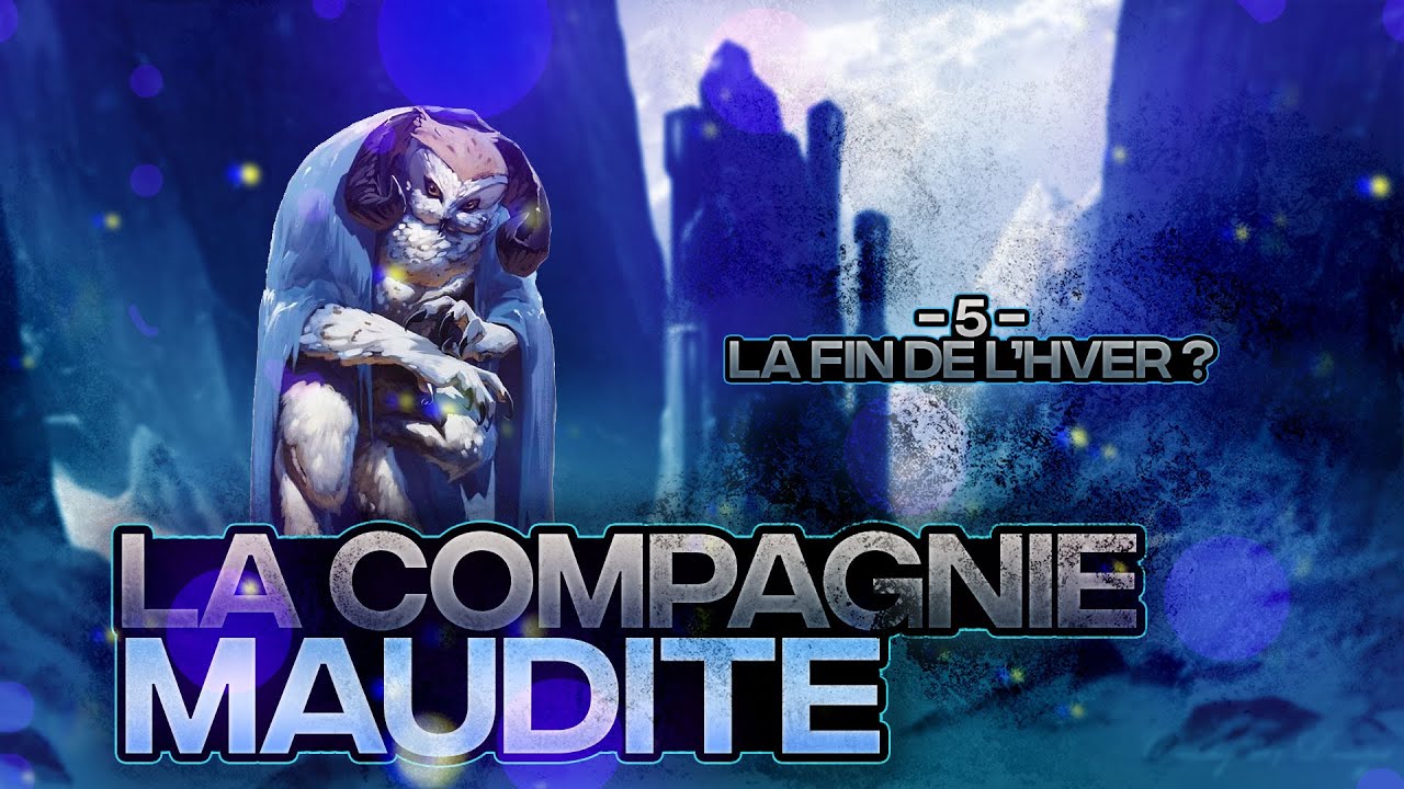 LA COMPAGNIE MAUDITE #5 La fin de l'hiver éternel ? - YouTube