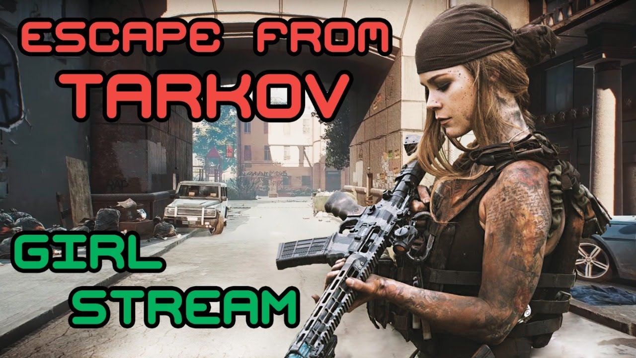 ЖЕНСКИЙ АЛКОСТРИМ [Escape from Tarkov GIRL STREAM] - YouTube