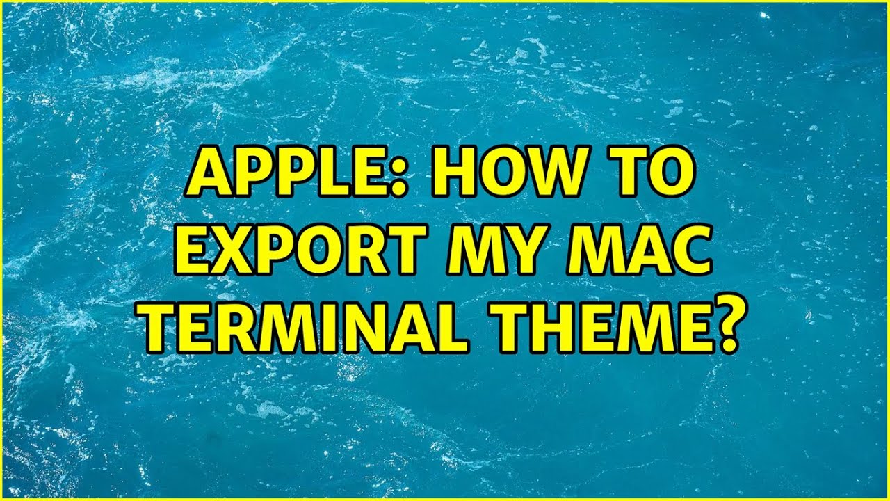 Apple: How to export my mac terminal theme? - YouTube