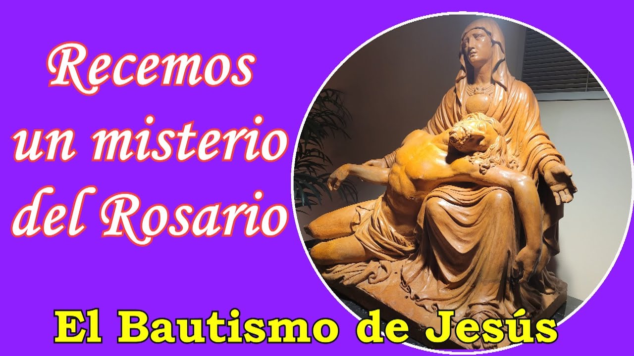 Santo Rosario: El Bautismo de Jesús, Primer misterio Luminoso - YouTube