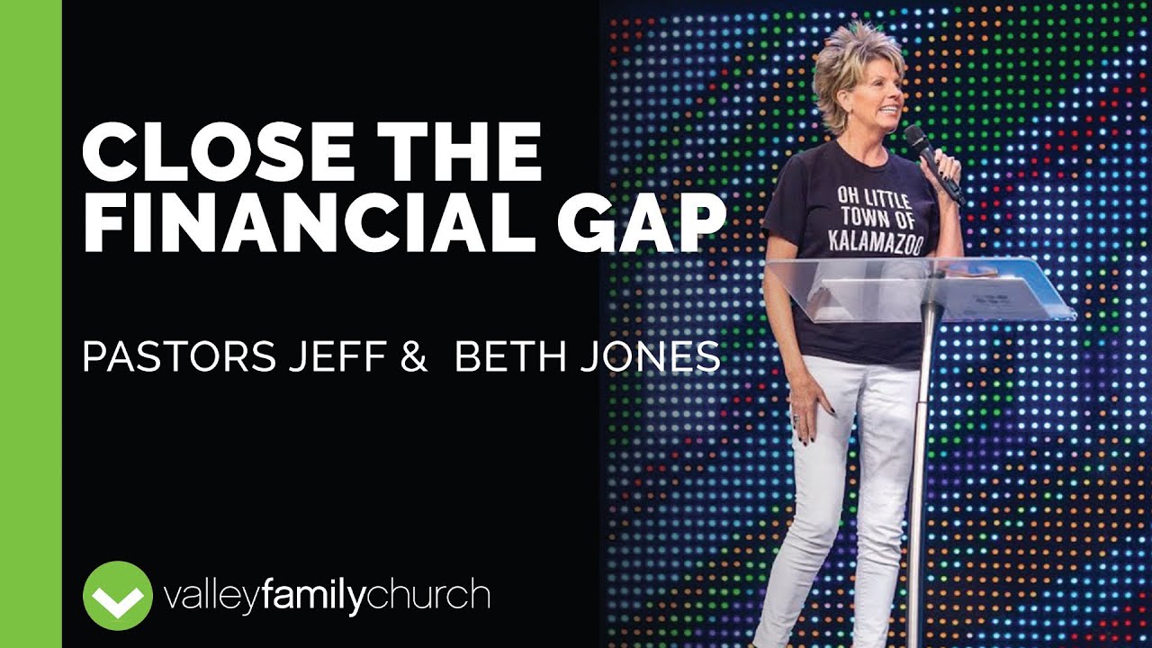 Close the Financial Gap | Pastors Jeff & Beth Jones - YouTube