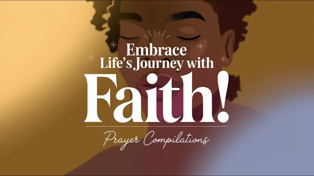 (Thumbnail) Embrace Life’s Journey with Faith | Prayer Compilations ...